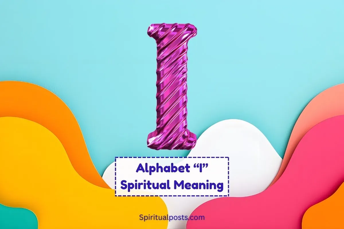 Hidden Spiritual Meaning of Letter I and Symbolism - Spiritual Posts